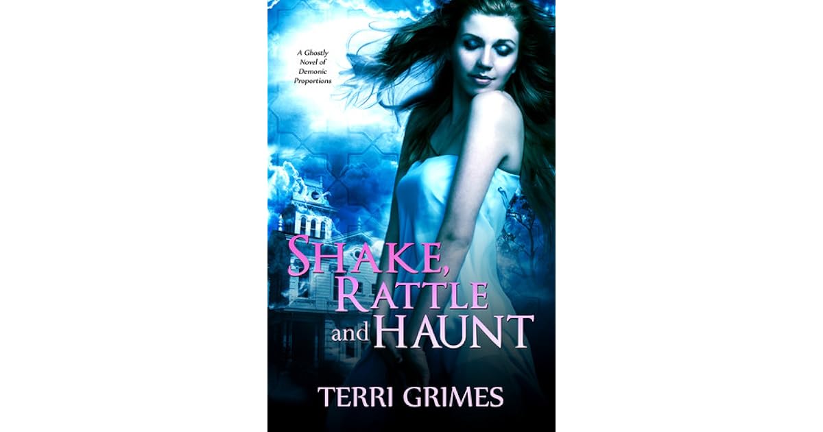 Shake, Rattle And Haunt by Terri Grimes