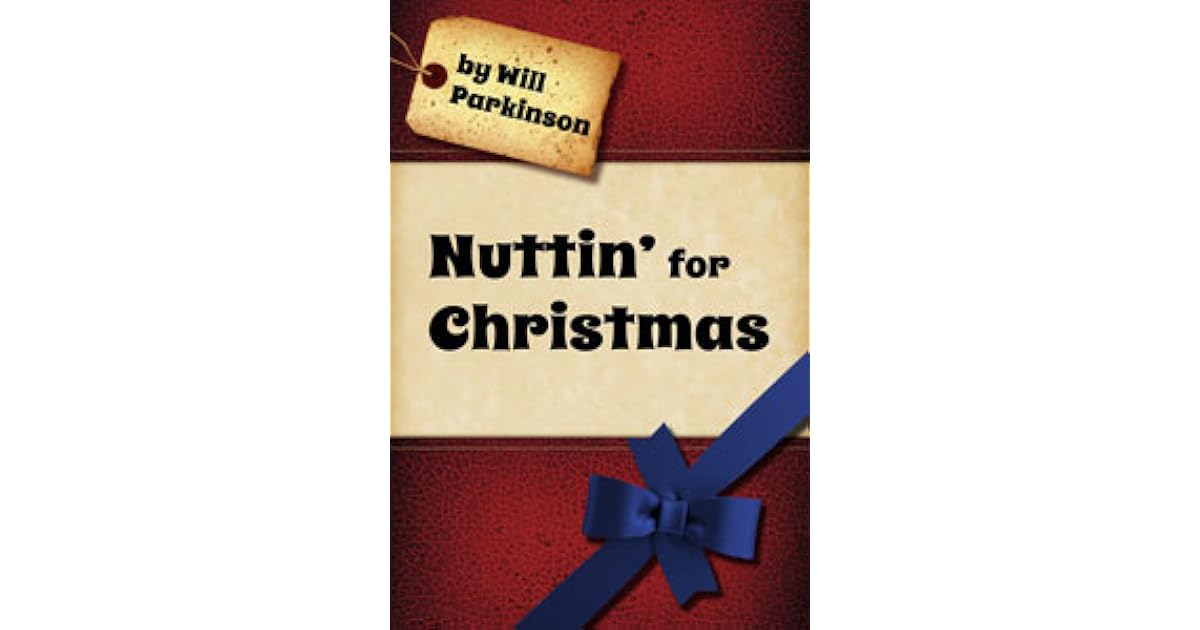 Nuttin' for Christmas by Will Parkinson