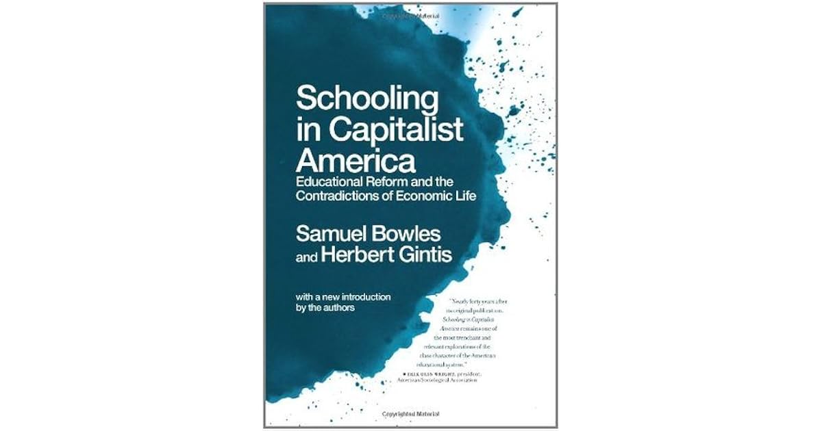 Schooling In Capitalist America: Educational Reform And The ...