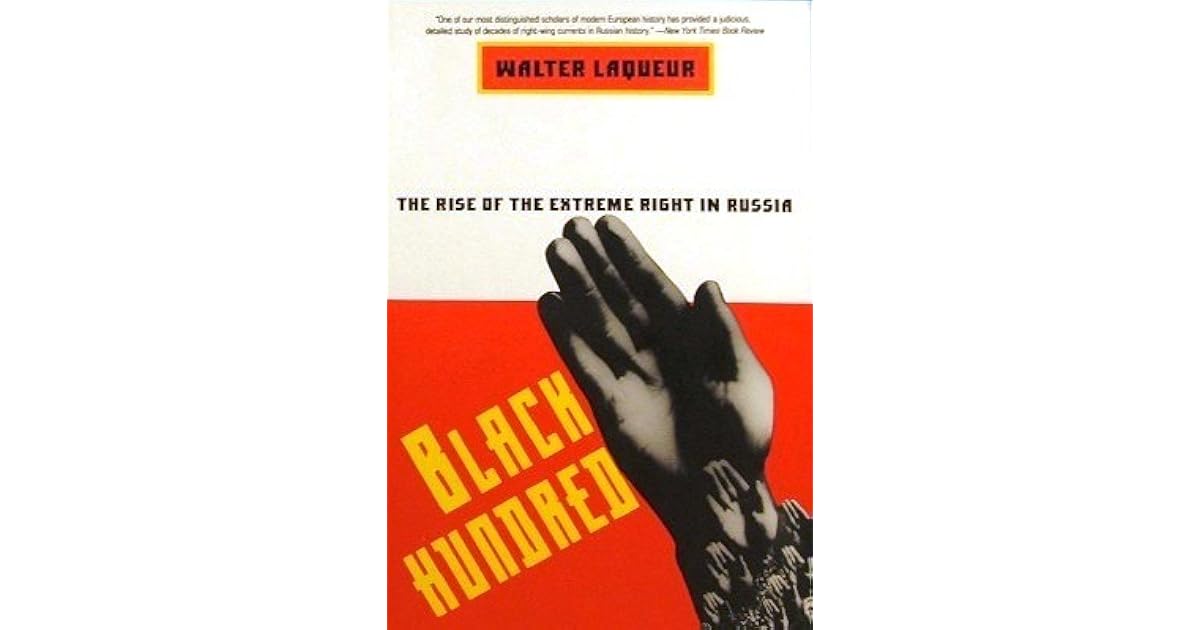 Black Hundred: The Rise of the Extreme Right in Russia by Walter Laqueur