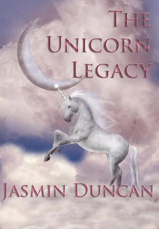 The Unicorn Legacy by Jasmin Duncan