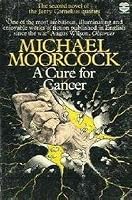 A Cure for Cancer by Michael Moorcock