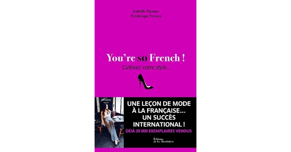 You're so French ! Cultivez votre style... by Isabelle Thomas