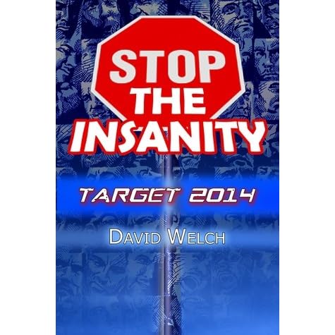 Stop the Insanity: Target 2014 by David Welch — Reviews, Discussion ...