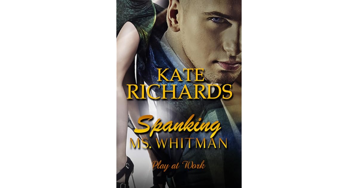 Spanking Ms. Whitman by Kate Richards