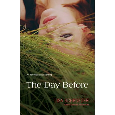 The Day Before by Lisa Schroeder — Reviews, Discussion, Bookclubs, Lists