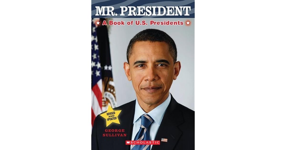 Mr. President: A Book of U.S. Presidents by George Sullivan