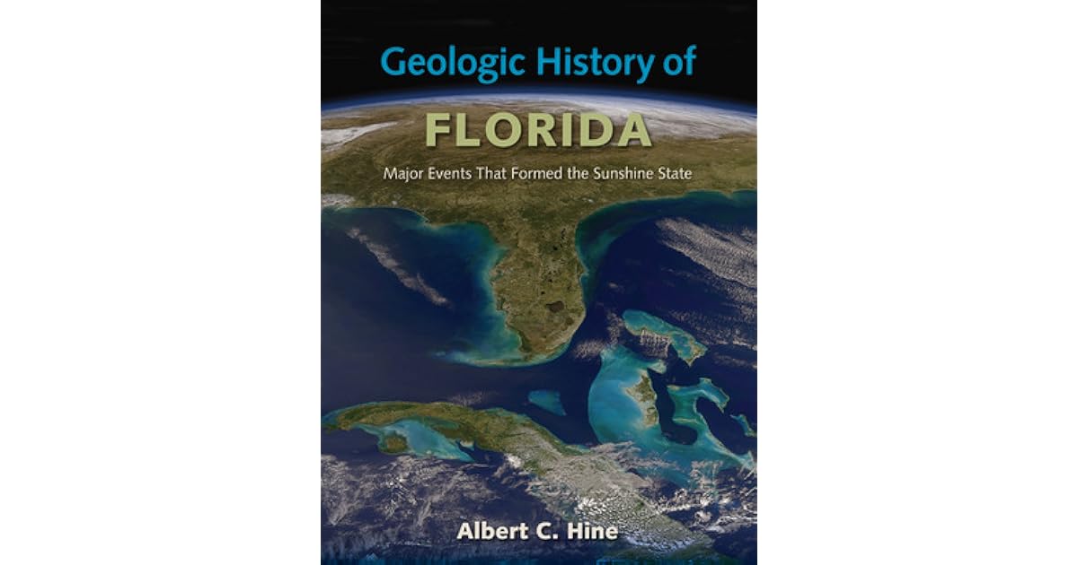 Geologic History of Florida: Major Events that Formed the Sunshine ...