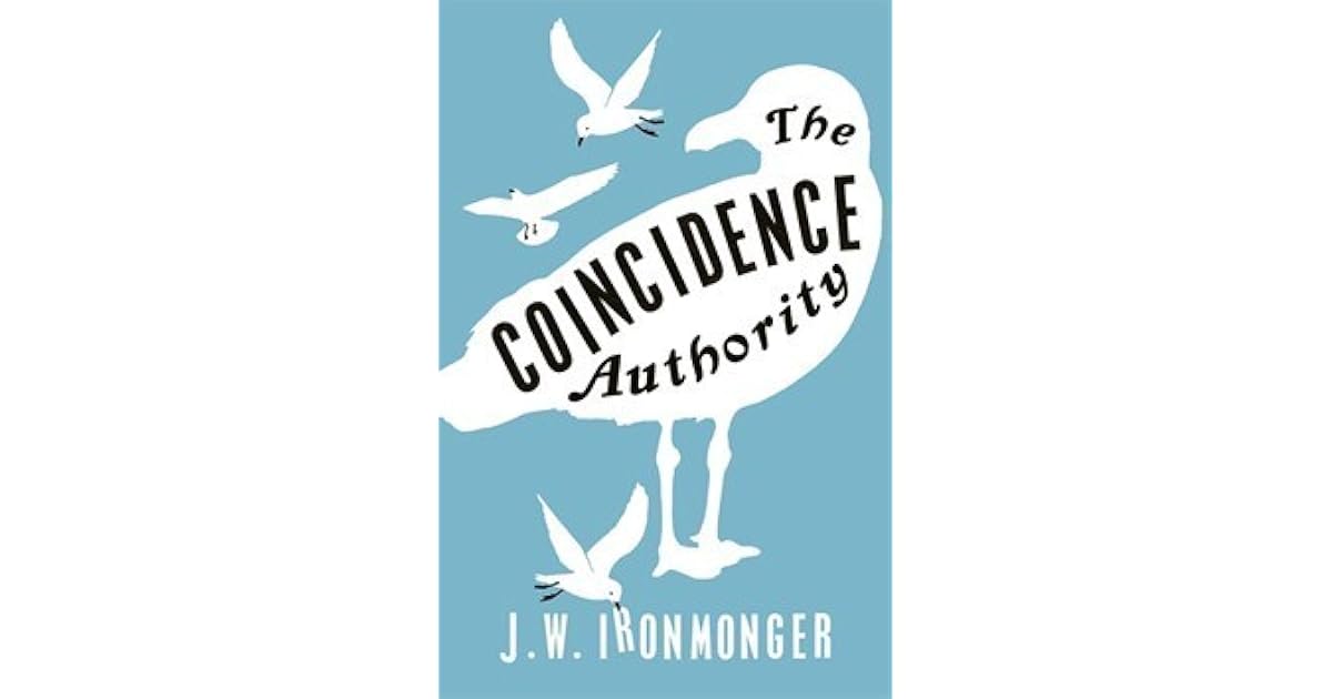 The Coincidence Authority by J.W. Ironmonger