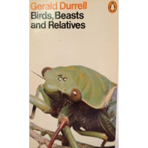 Birds, Beasts and Relatives (Corfu Trilogy, #2) by Gerald Durrell ...