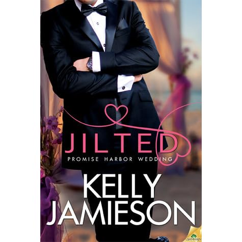 Jilted (Promise Harbor Wedding, #1) by Kelly Jamieson — Reviews ...