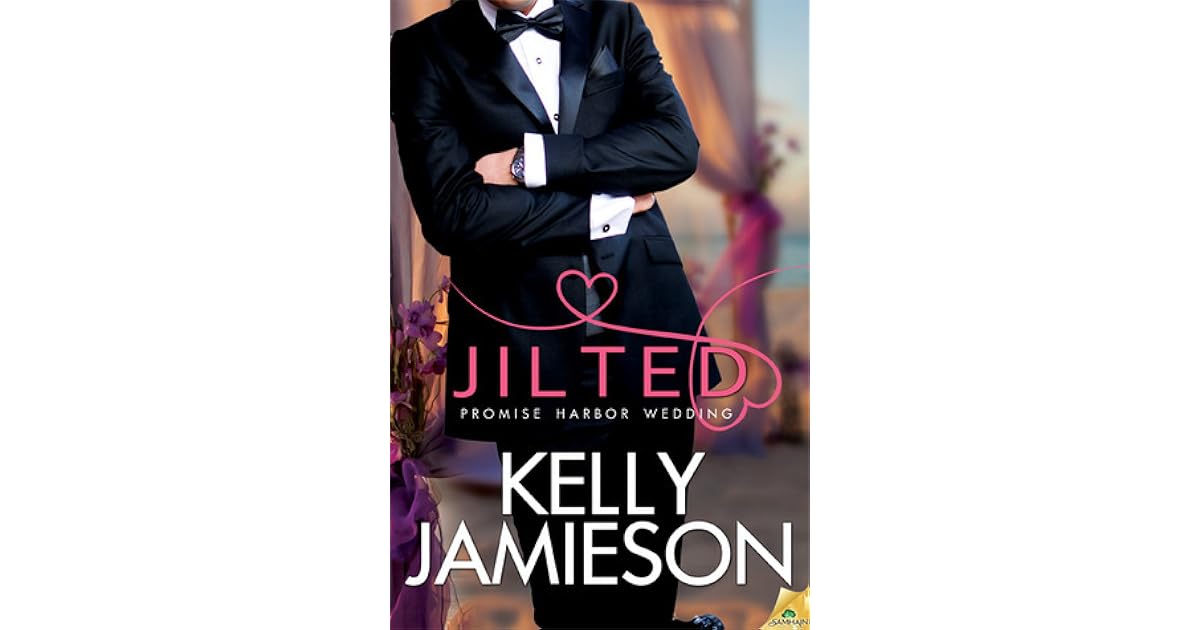 Jilted (Promise Harbor Wedding, #1) by Kelly Jamieson