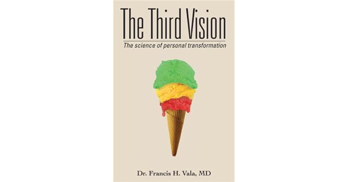 Book giveaway for The Third Vision: The Science of Personal Transformation by Francis H. Vala ...