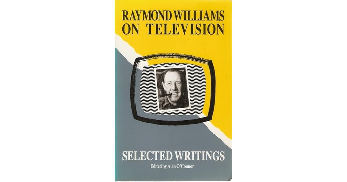 Raymond Williams on Television: Selected Writings by Raymond Williams