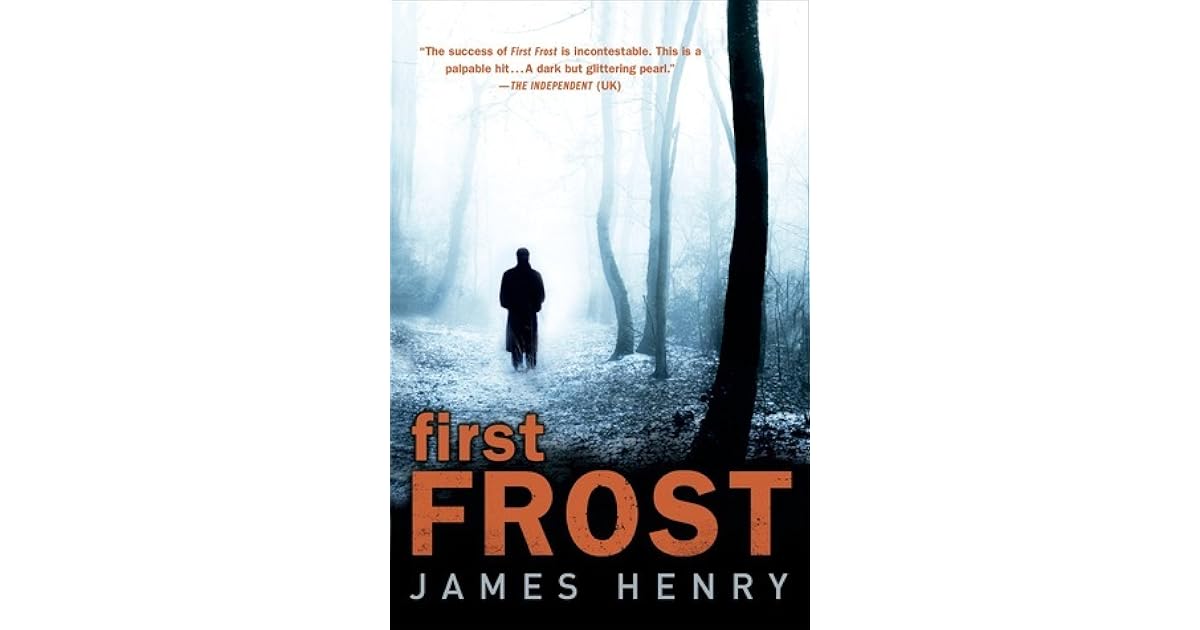 First Frost (Detective Jack Frost Prequel, #1) by James Henry