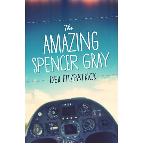 The Amazing Spencer Gray by Deb Fitzpatrick — Reviews, Discussion ...