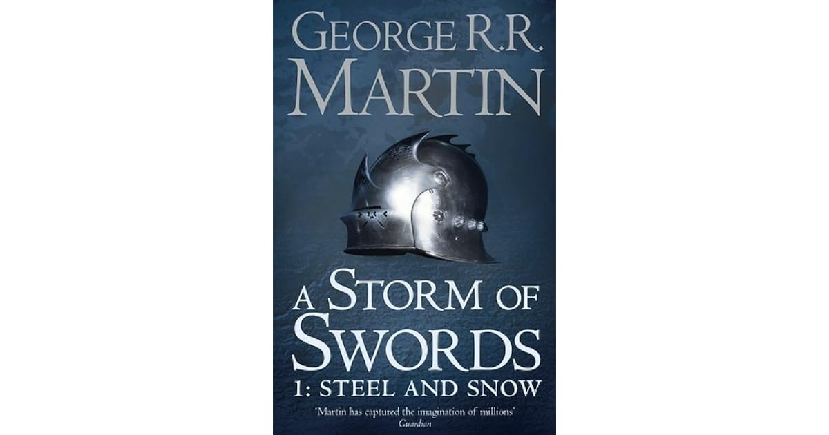 A Storm of Swords: Steel and Snow by George R.R. Martin