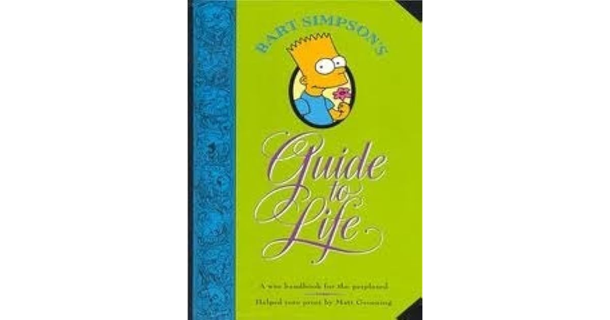 Bart Simpson's Guide to Life: A Wee Handbook for the Perplexed by Matt ...