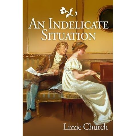 An Indelicate Situation by Lizzie Church — Reviews, Discussion ...