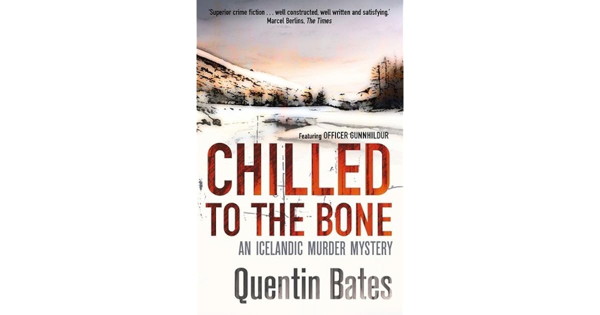 Chilled to the Bone (Officer Gunnhilder #3) by Quentin Bates
