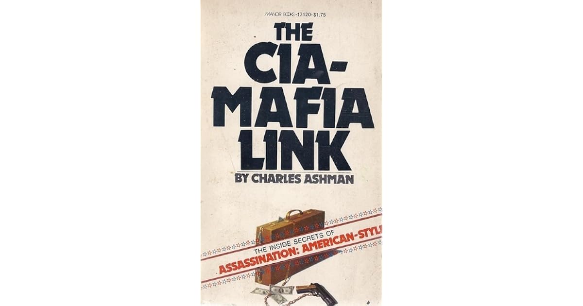 The CIA-Mafia Link by Charles R. Ashman