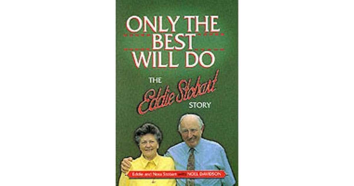 Only the Best Will Do: The Eddie Stobart Story by Noel Davidson