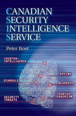 Canadian Security Intelligence Service by Peter Boer