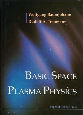 Basic Space Plasma Physics by Wolfgang Baumjohann