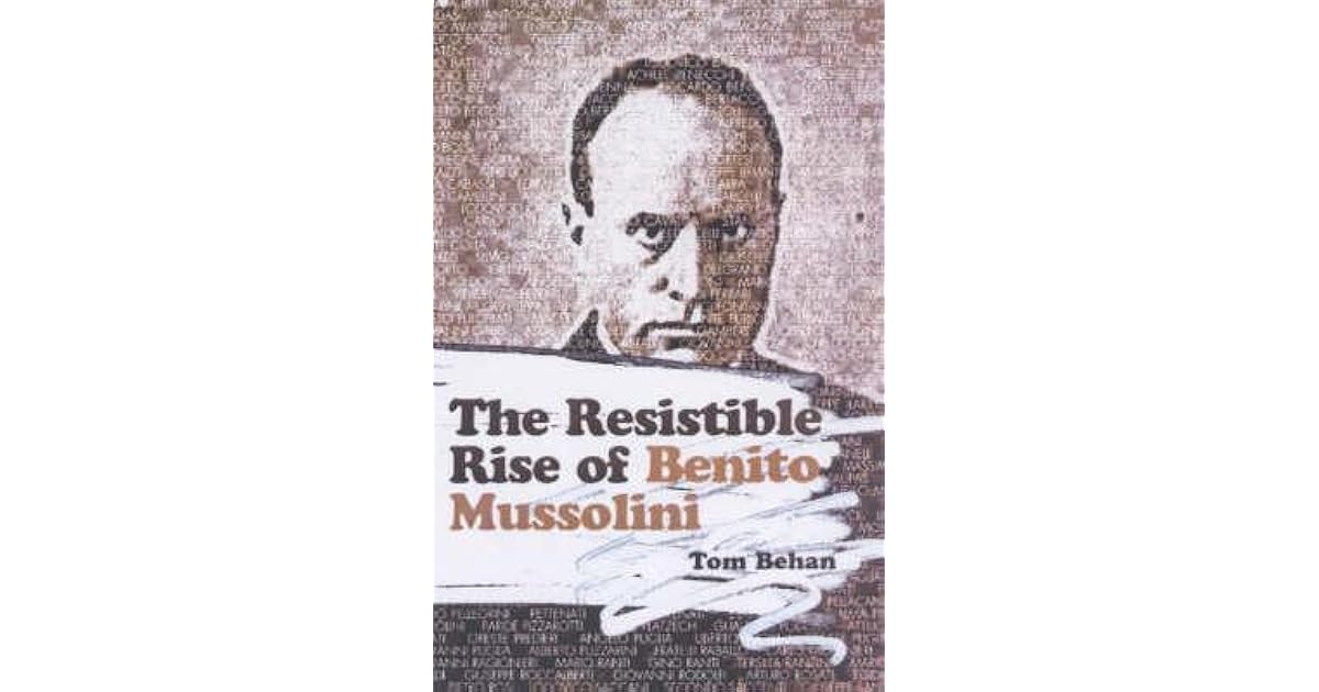 The Resistible Rise Of Benito Mussolini by Tom Behan