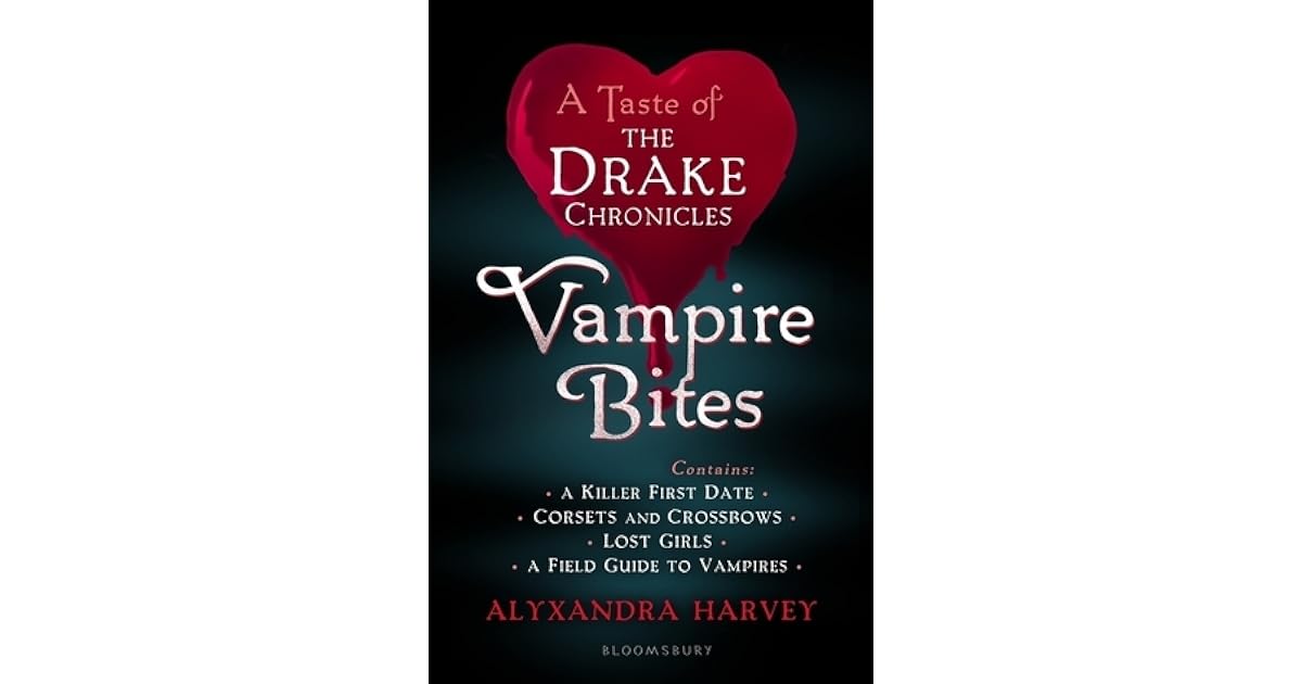 Vampire Bites: A Taste of the Drake Chronicles by Alyxandra Harvey