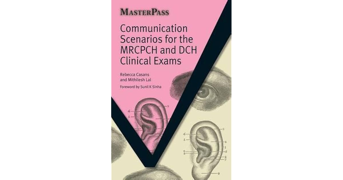 Communication Scenarios for the Mrcpch and Dch Clinical Exams by ...