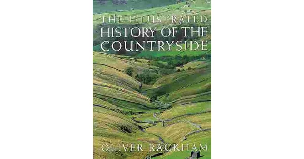 The Illustrated History of the Countryside by Oliver Rackham