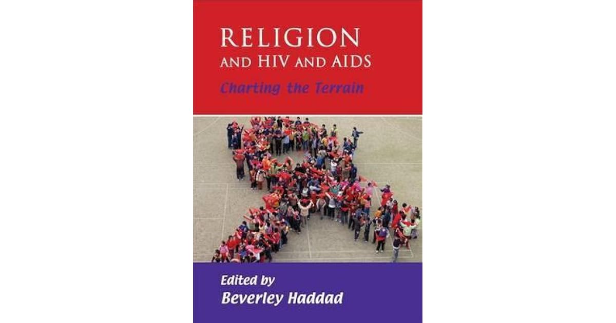 Religion and HIV and AIDS: Charting the Terrain by Bev Haddad