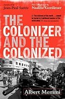 The Colonizer and the Colonized by Albert Memmi