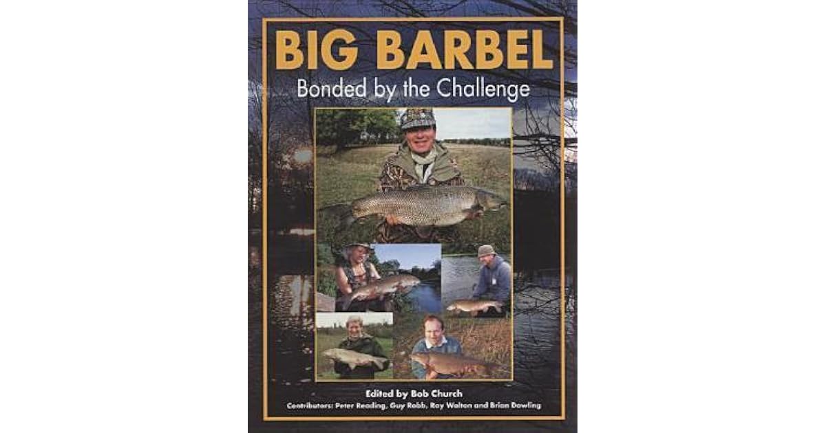 Big Barbel: Bonded by the Challenge by Bob Church