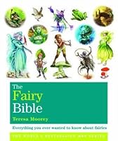 The Fairy Bible: The Definitive Guide to the World of Fairies by Teresa ...