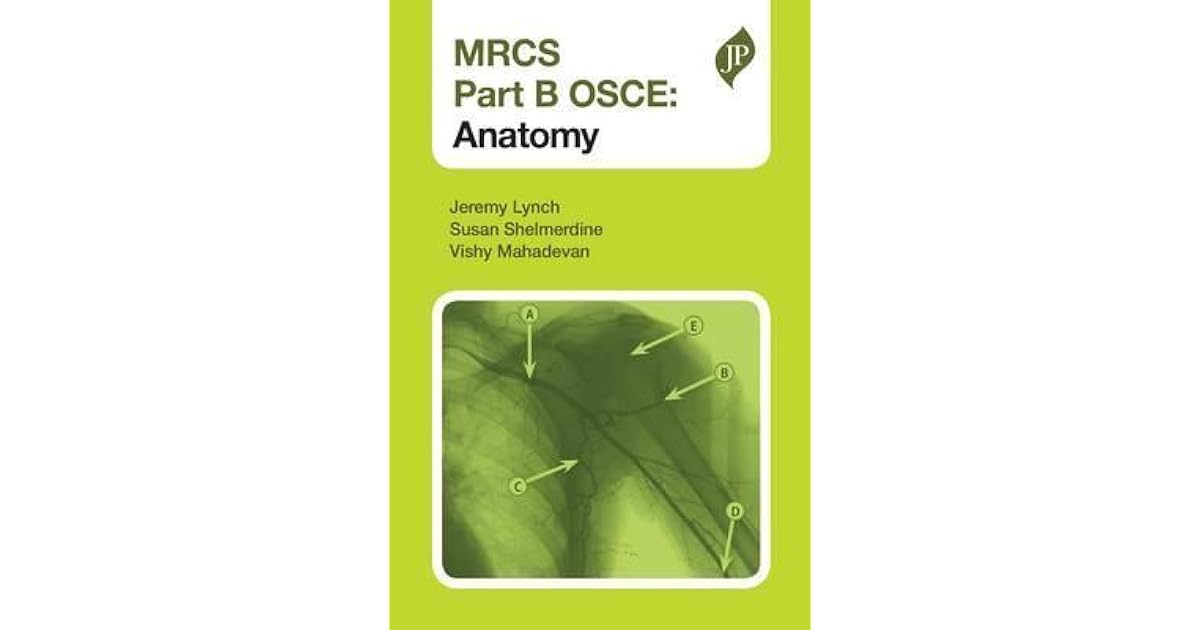 Mrcs Part B OSCE: Anatomy by Jeremy Lynch