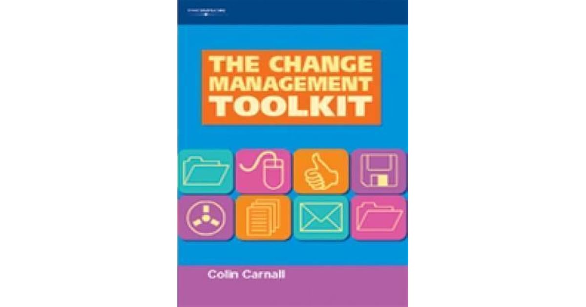 The Change Management Toolkit by Colin Carnall