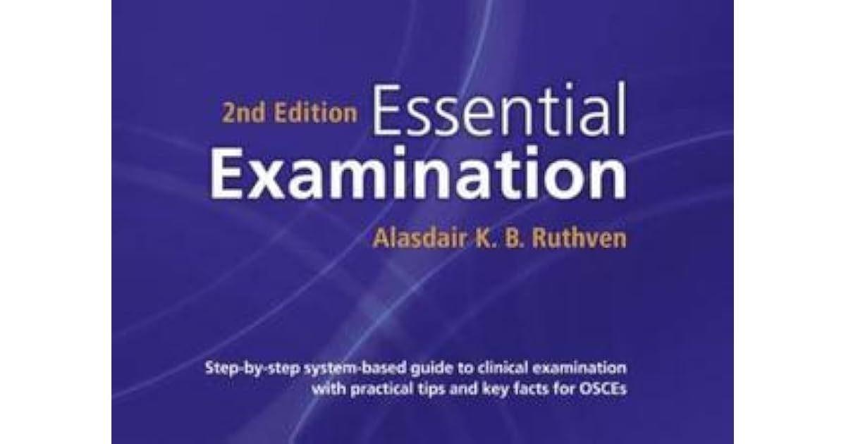 Essential Examination: Step-by-step system-based guide to clinical ...