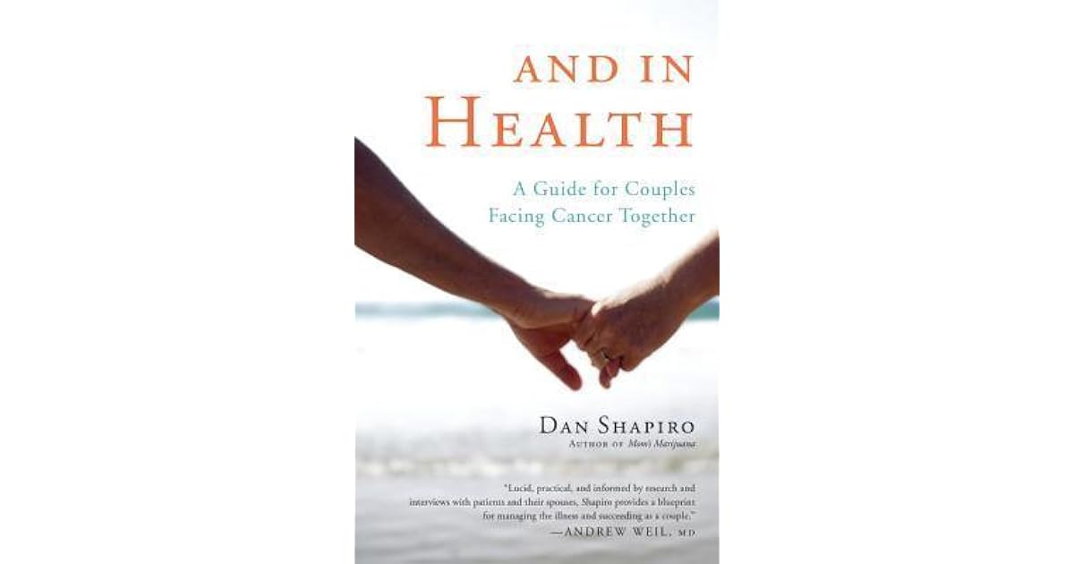And in Health: A Guide for Couples Facing Cancer Together by Dan Shapiro