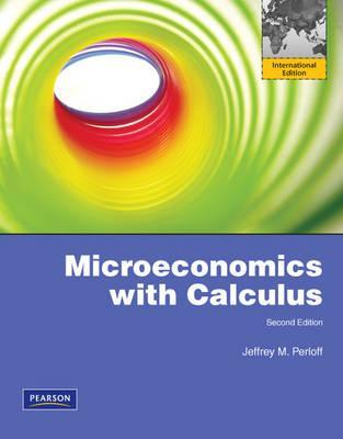 Microeconomics with Calculus by Jeffrey M. Perloff