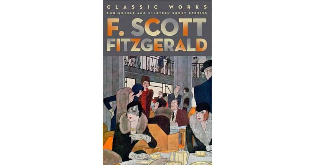 F. Scott Fitzgerald: Classic Works : Two Novels and Nineteen Short ...