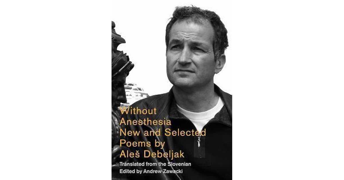 Without Anesthesia: New & Selected Poems by Aleš Debeljak