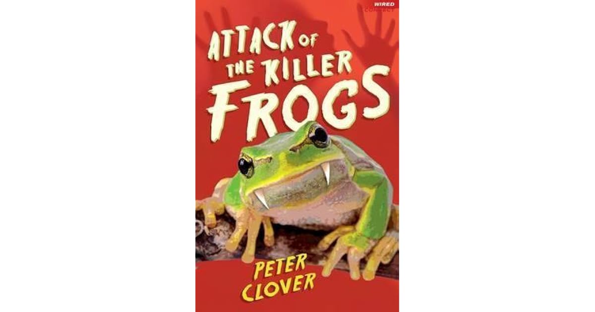 Attack of the Killer Frogs by Peter Clover