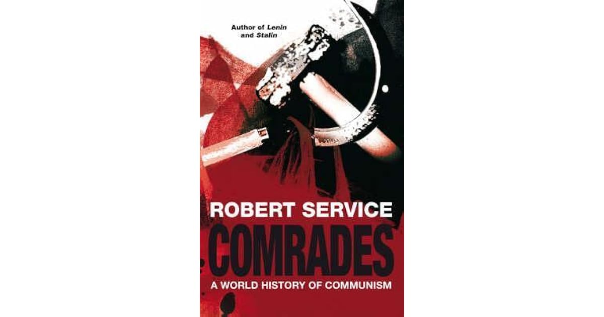 Comrades: A World History of Communism by Robert Service