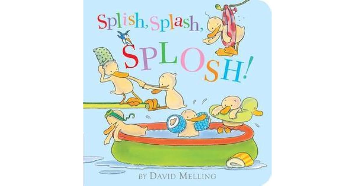 Splish, Splash, Splosh! by David Melling