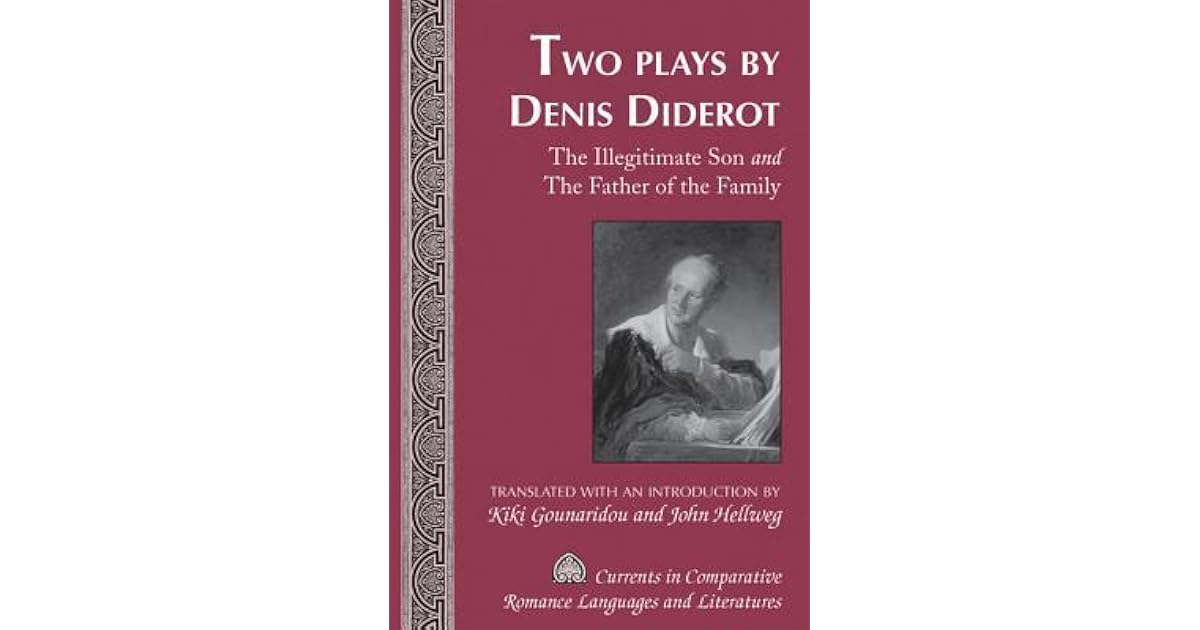 Two Plays by Denis Diderot: The Illegitimate Son and the Father of the ...