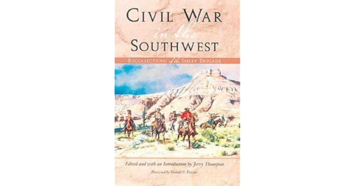 Civil War in the Southwest: Recollections of the Sibley Brigade by ...