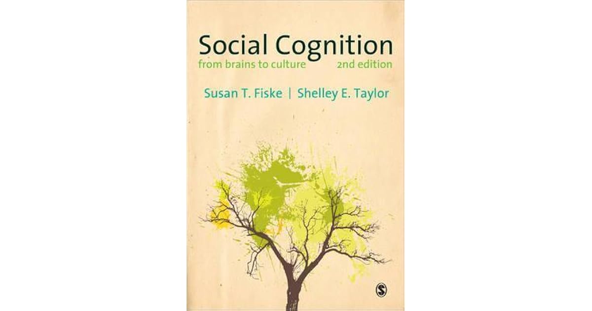 Social Cognition: From Brains to Culture by Susan T. Fiske