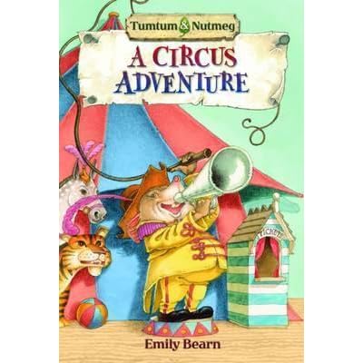 A Circus Adventure (Tumtum and Nutmeg #6) by Emily Bearn — Reviews ...